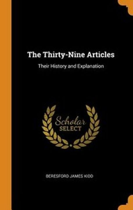 The Thirty-Nine Articles | Kidd, Beresford James - 교보문고