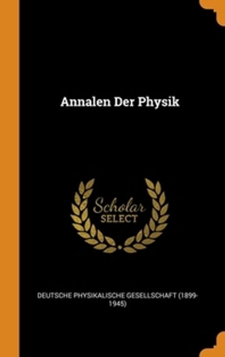 Annalen Der Physik | Deutsche Physikalische Gesellschaft (189 - 교보문고