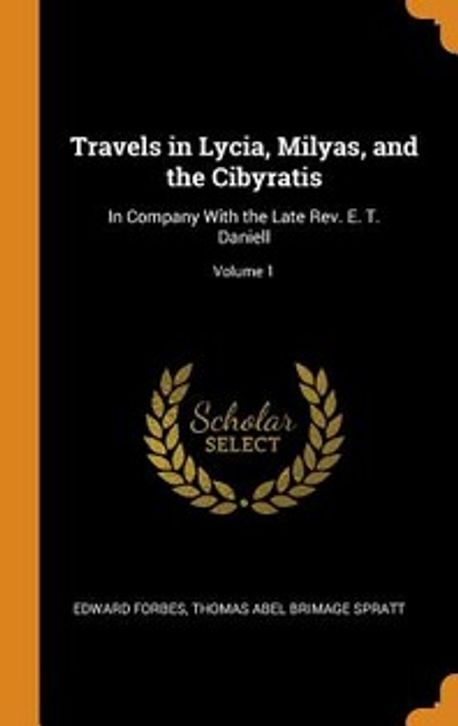 Travels in Lycia, Milyas, and the Cibyratis | Forbes, Edward - 교보문고