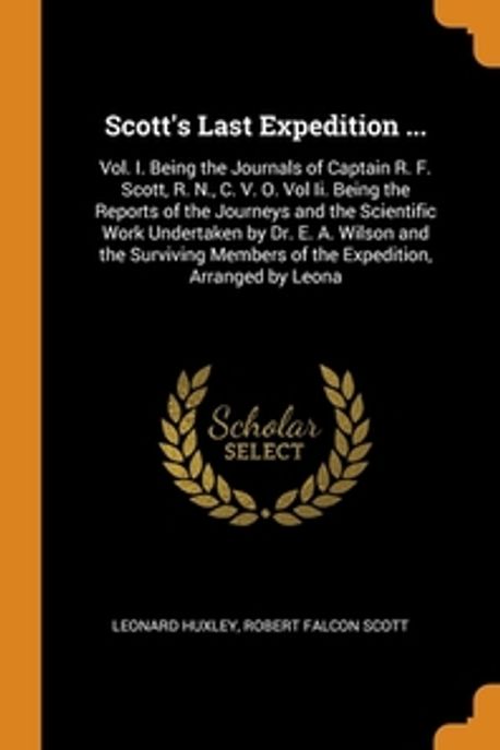 Scott's Last Expedition ... | Huxley, Leonard - 교보문고