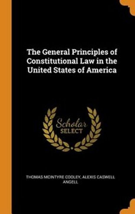 The General Principles of Constitutional Law in the United States of ...