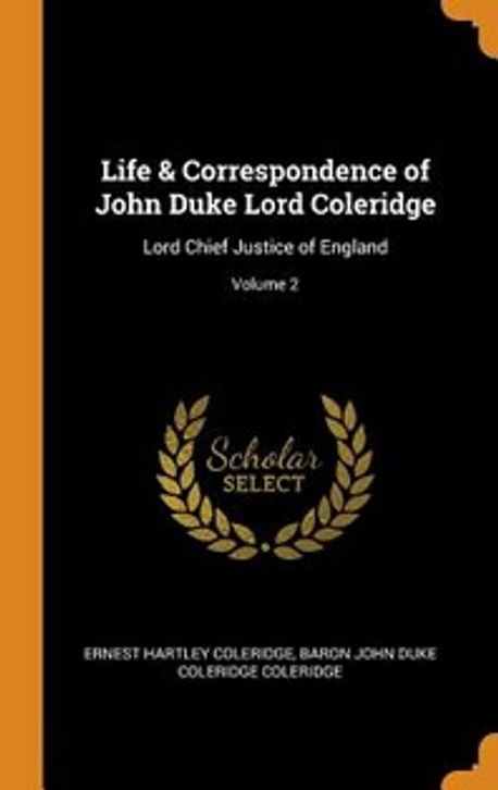 Life & Correspondence of John Duke Lord Coleridge | - 교보문고