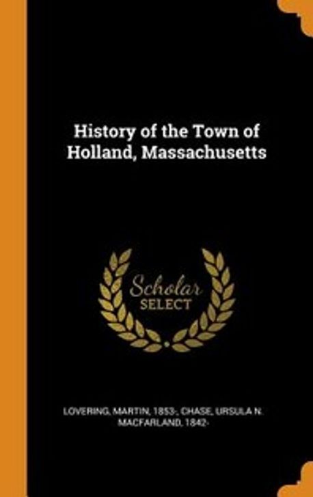 History of the Town of Holland, Massachusetts | - 교보문고