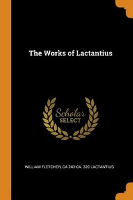 The Works of Lactantius | - 교보문고