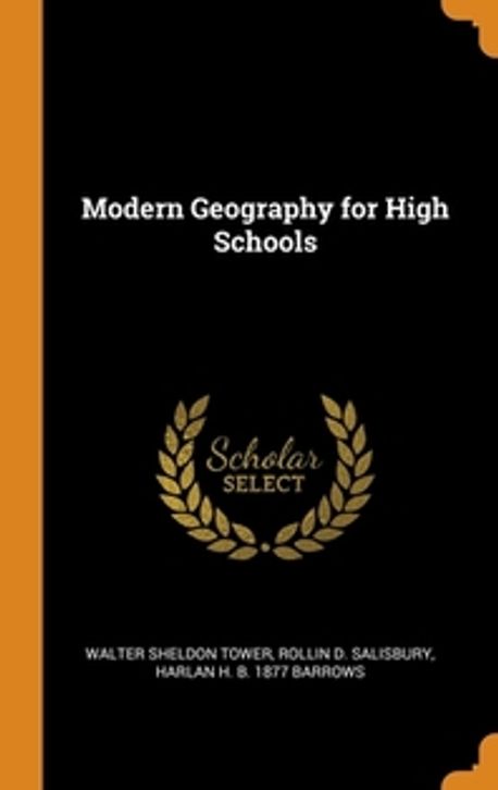 Modern Geography for High Schools | Tower, Walter Sheldon - 교보문고