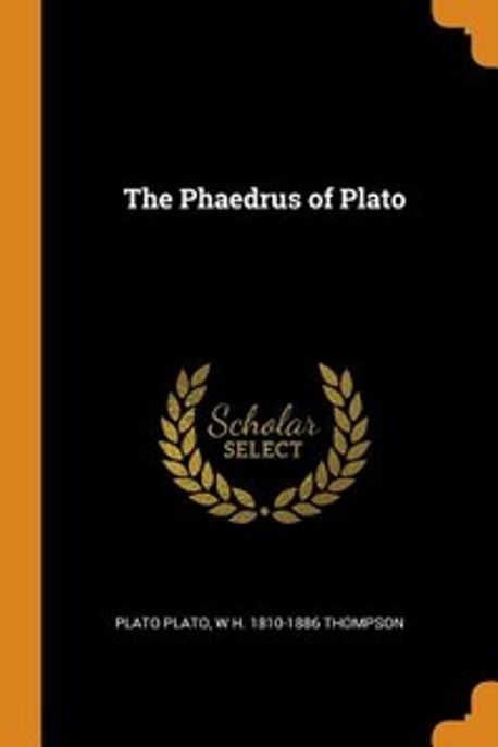 The Phaedrus of Plato | - 교보문고