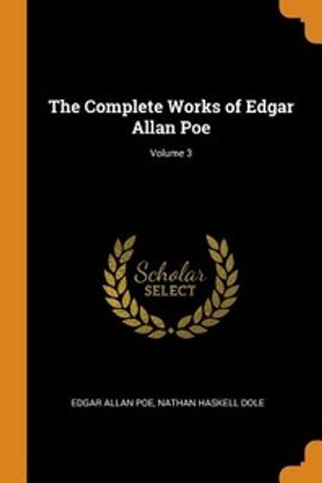 The Complete Works of Edgar Allan Poe; Volume 3 | - 교보문고