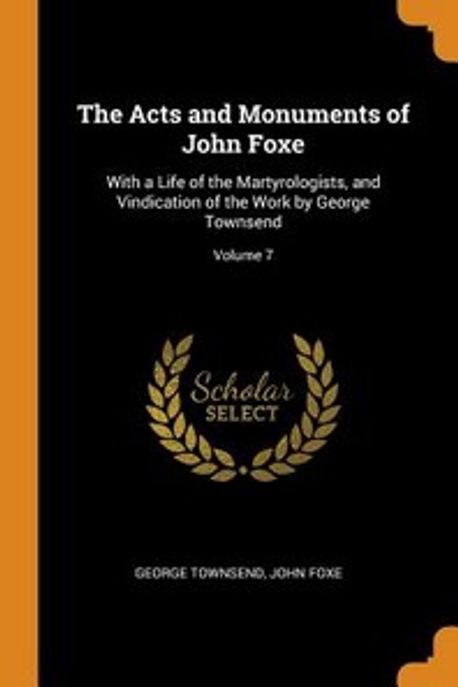 The Acts and Monuments of John Foxe | - 교보문고