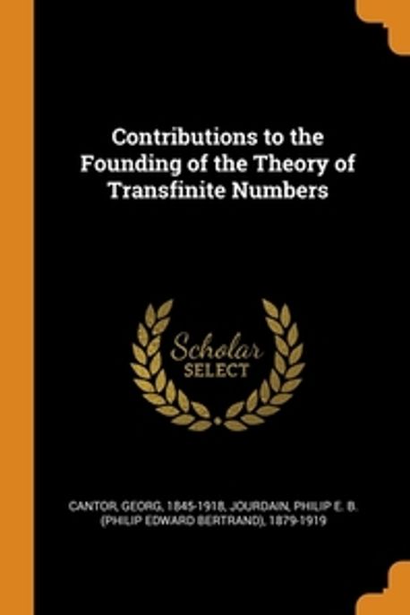 Contributions to the Founding of the Theory of Transfinite Numbers ...