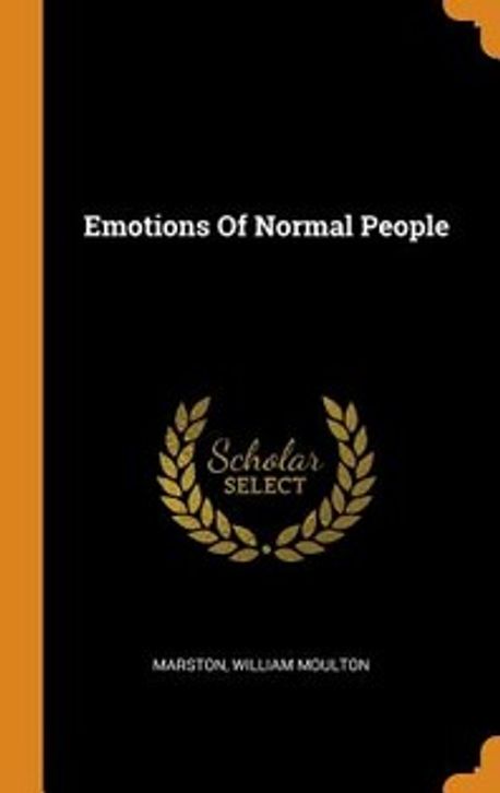 Emotions of Normal People | Marston, William Moulton - 교보문고