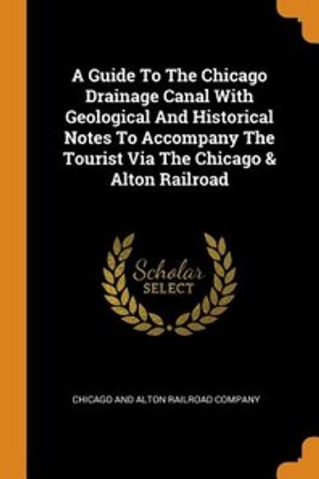 A Guide To The Chicago Drainage Canal With Geological And Historical ...