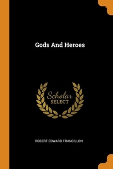 Gods And Heroes | Francillon, Robert Edward - 교보문고