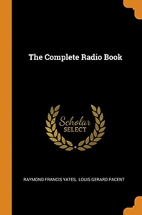 The Complete Radio Book | Yates, Raymond Francis - 교보문고