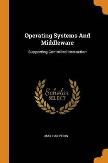Operating Systems and Middleware | Hailperin, Max - 교보문고