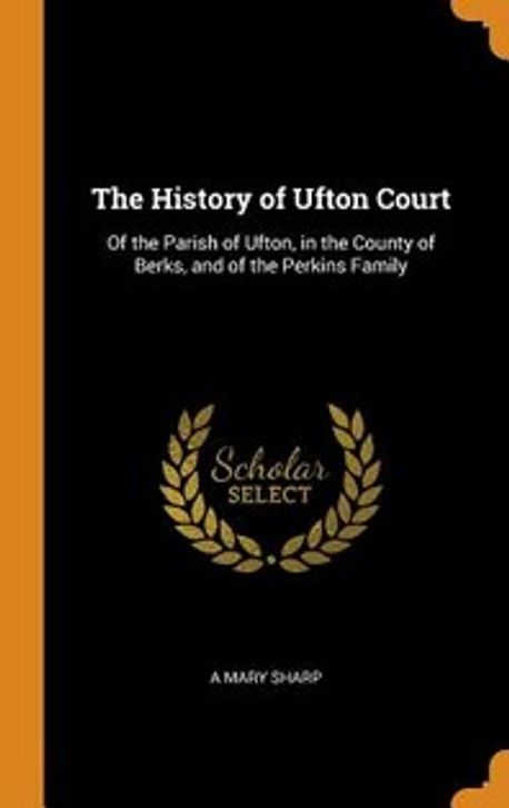 The History of Ufton Court | Sharp, A. Mary - 교보문고