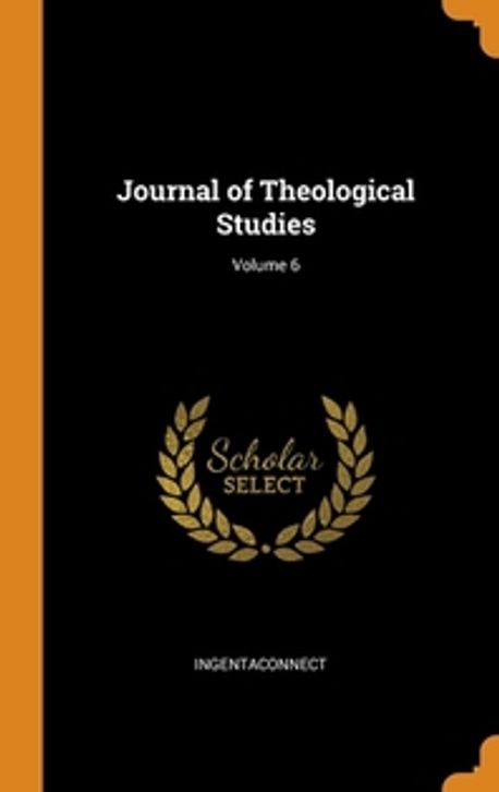 Journal of Theological Studies; Volume 6 | Ingentaconnect - 교보문고