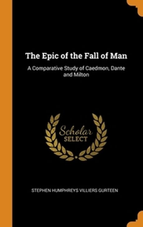 The Epic of the Fall of Man | Gurteen, Stephen Humphreys Villiers - 교보문고