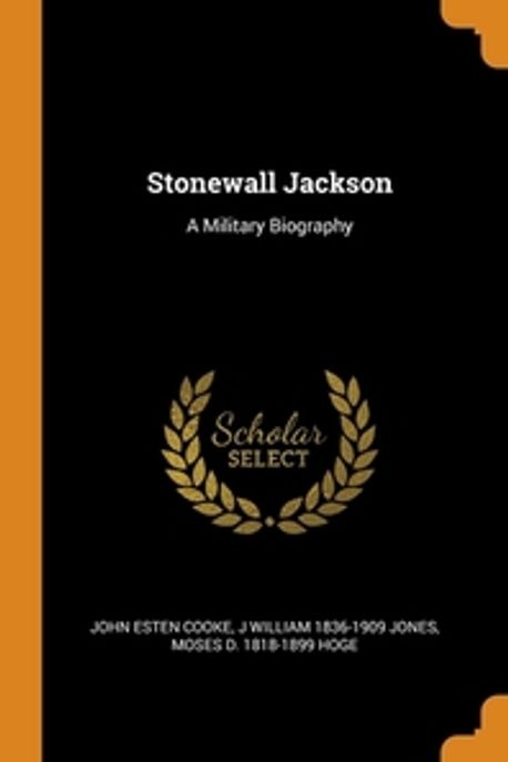 Stonewall Jackson | Cooke, John Esten - 교보문고