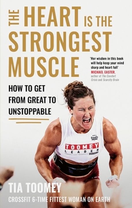 The Heart is the Strongest Muscle | Tia Toomey - 교보문고