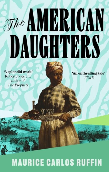 The American Daughters | Maurice Carlos Ruffin - 교보문고