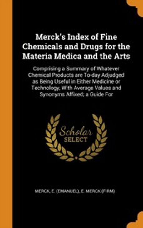 Merck's Index of Fine Chemicals and Drugs for the Materia Medica and ...