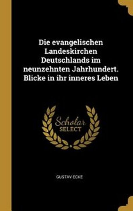 Die evangelischen Landeskirchen Deutschlands im neunzehnten Jahrhundert ...