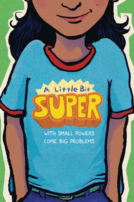A Little Bit Super | Schmidt, Gary D. - 교보문고