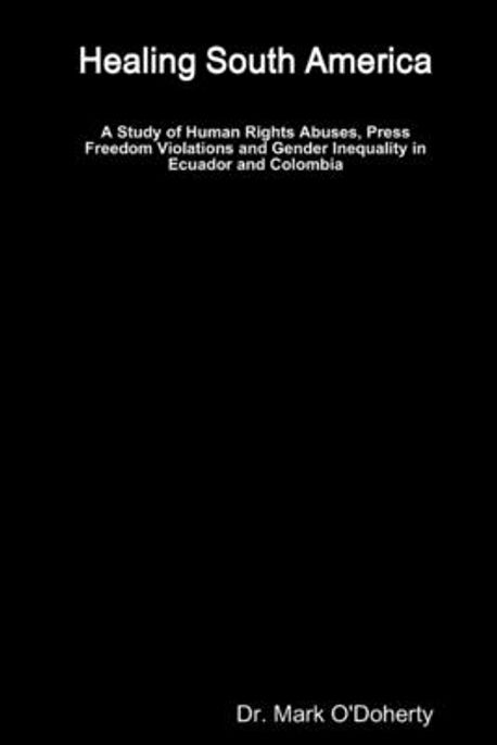 Healing South America - A Study of Human Rights Abuses, Press Freedom ...