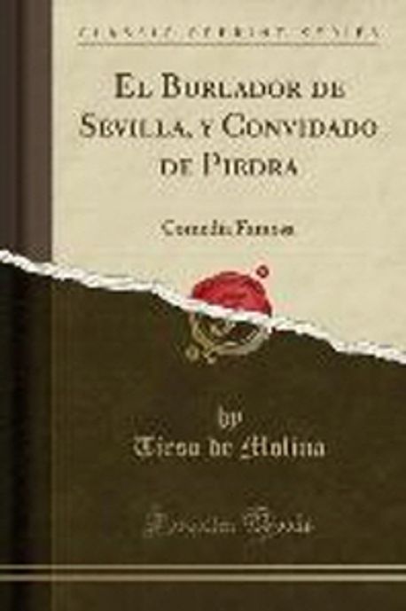 El Burlador de Sevilla, y Convidado de Piedra | Tirso de Molina - 교보문고