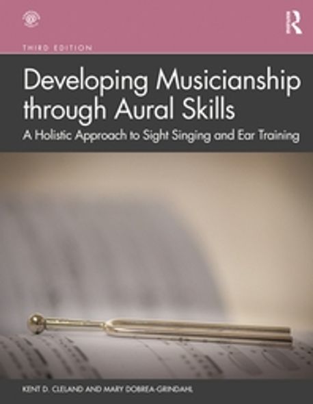 Developing Musicianship Through Aural Skills | Kent D. Cleland - 교보문고