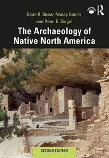The Archaeology of Native North America | Snow, Dean - 교보문고