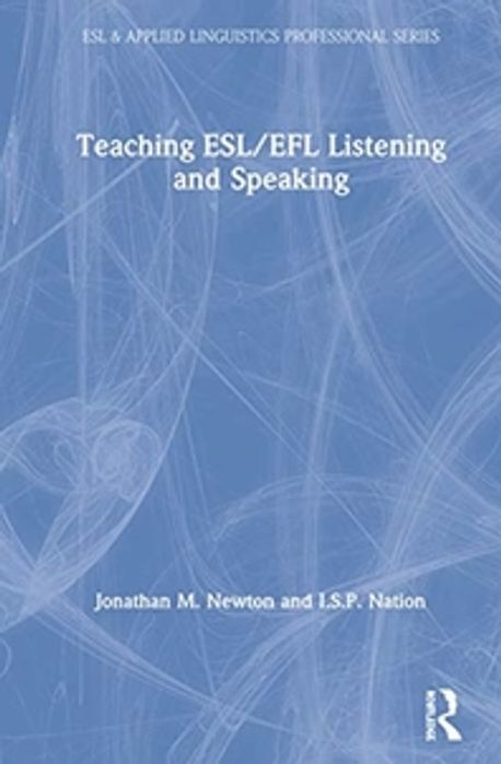 Teaching Esl/Efl Listening and Speaking | Newton, Jonathan M. - 교보문고