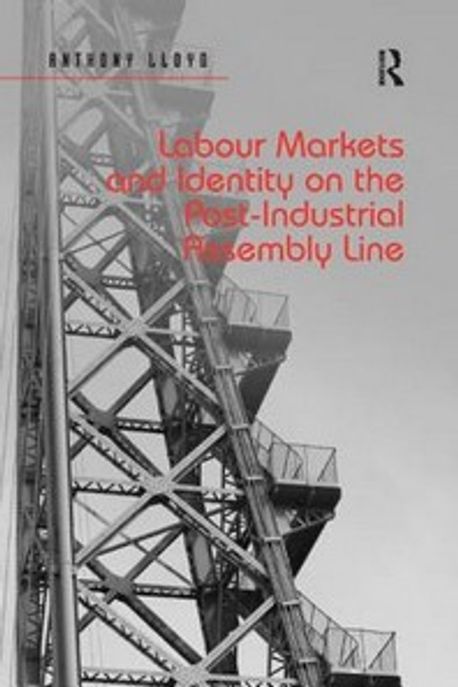 Labour Markets and Identity on the Post-Industrial Assembly Line ...