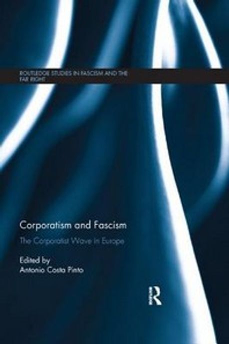 Corporatism and Fascism | Costa Pinto, Antonio - 교보문고