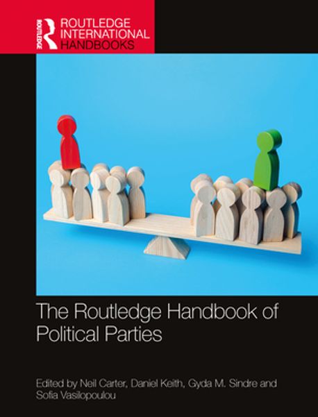 The Routledge Handbook of Political Parties | Carter, Neil - 교보문고