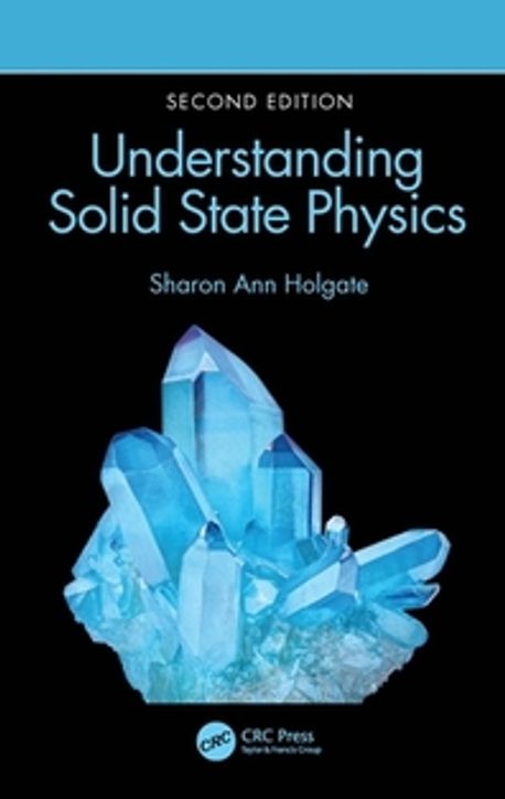 Understanding Solid State Physics | Sharon Ann Holgate - 교보문고