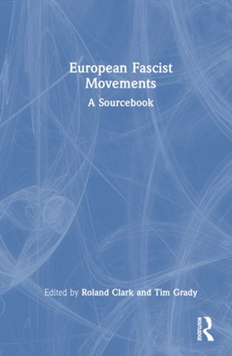European Fascist Movements | Clark, Roland - 교보문고