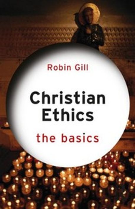 Christian Ethics | Gill, Robin - 교보문고