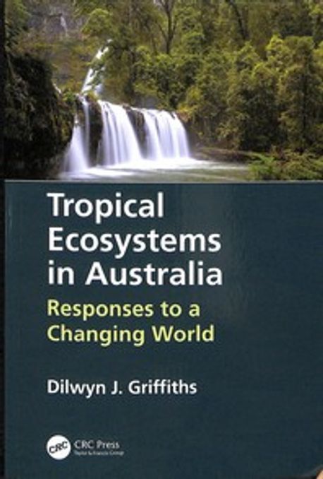 Tropical Ecosystems in Australia | Griffiths, Dilwyn - 교보문고