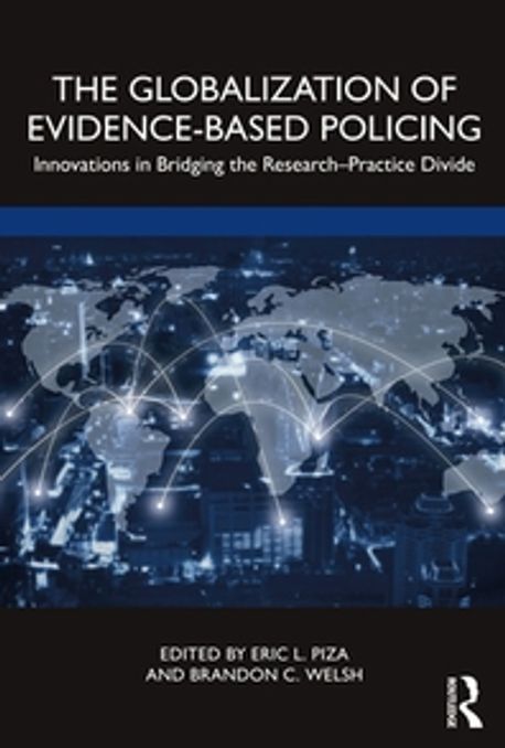 The Globalization of Evidence-Based Policing | Piza, Eric L. - 교보문고