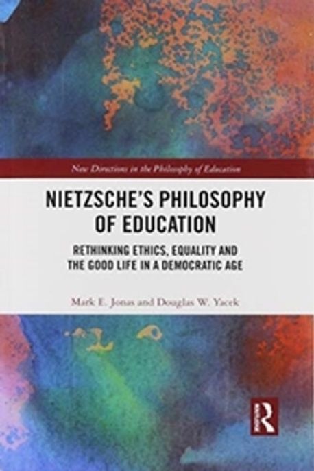 Nietzsche's Philosophy of Education | Mark E. Jonas - 교보문고
