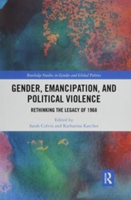 Gender, Emancipation, and Political Violence | Colvin, Sarah - 교보문고