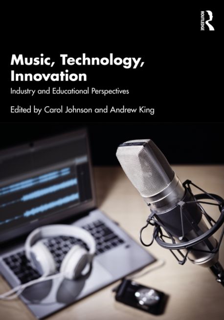 Music, Technology, Innovation | Johnson, Carol - 교보문고