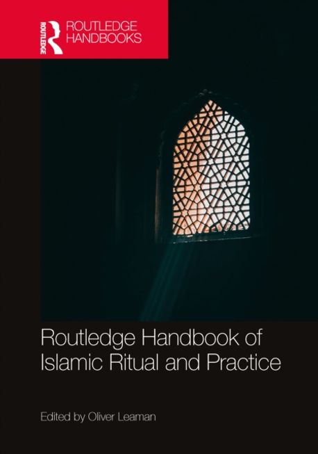Routledge Handbook of Islamic Ritual and Practice | Leaman, Oliver - 교보문고