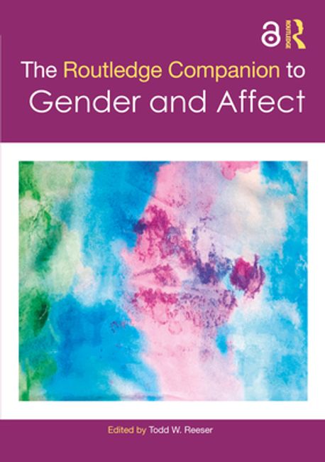 The Routledge Companion to Gender and Affect | Reeser, Todd W. - 교보문고