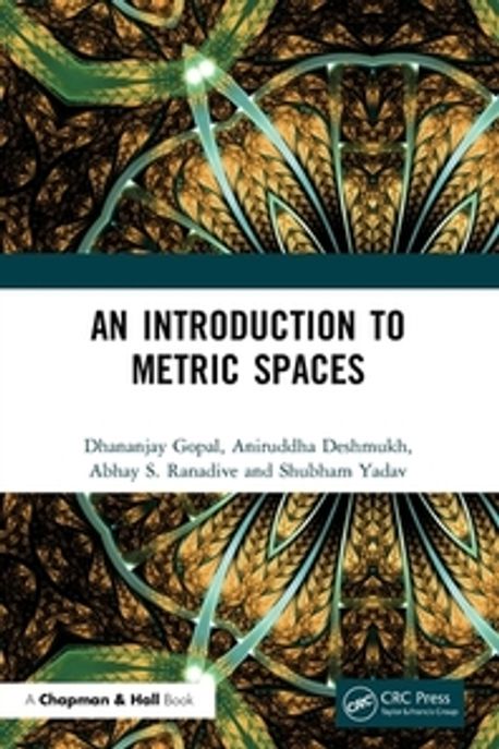 An Introduction to Metric Spaces | Dhananjay Gopal - 교보문고