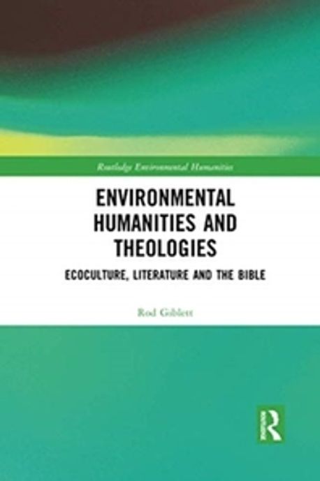 Environmental Humanities and Theologies | Rod Giblett - 교보문고