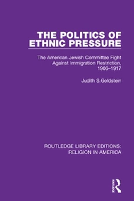 The Politics of Ethnic Pressure | Goldstein, Judith S. - 교보문고