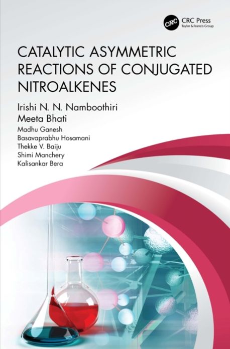 Catalytic Asymmetric Reactions of Conjugated Nitroalkenes | Namboothiri, Irishi N. N. - 교보문고