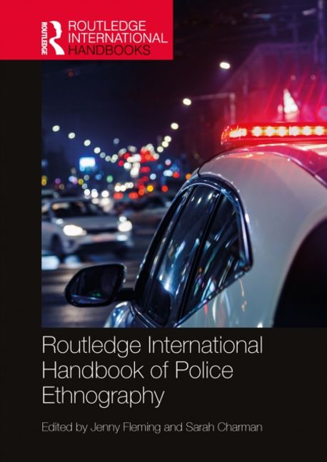 Routledge International Handbook of Police Ethnography | Fleming, Jenny - 교보문고